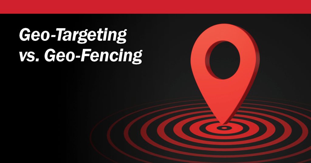 Geo-Targeting vs. Geo-Fencing: What’s the Difference and Which One is Right for Your Business ...